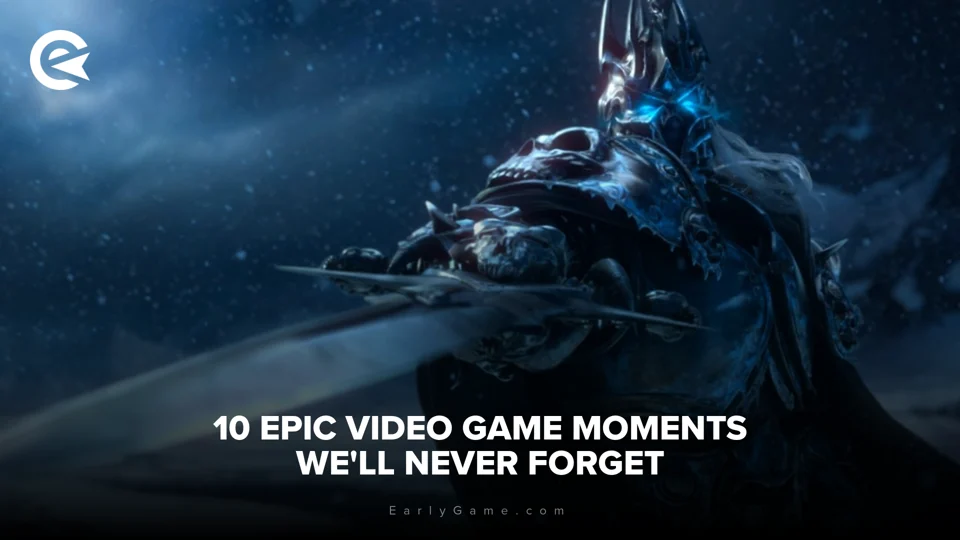 EarlyGame | 10 epic video game moments we'll never forget