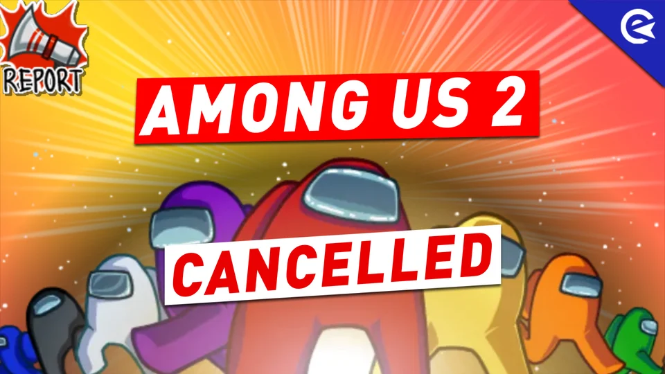 EarlyGame | Among Us 2 Is Cancelled - No Sequel Coming!