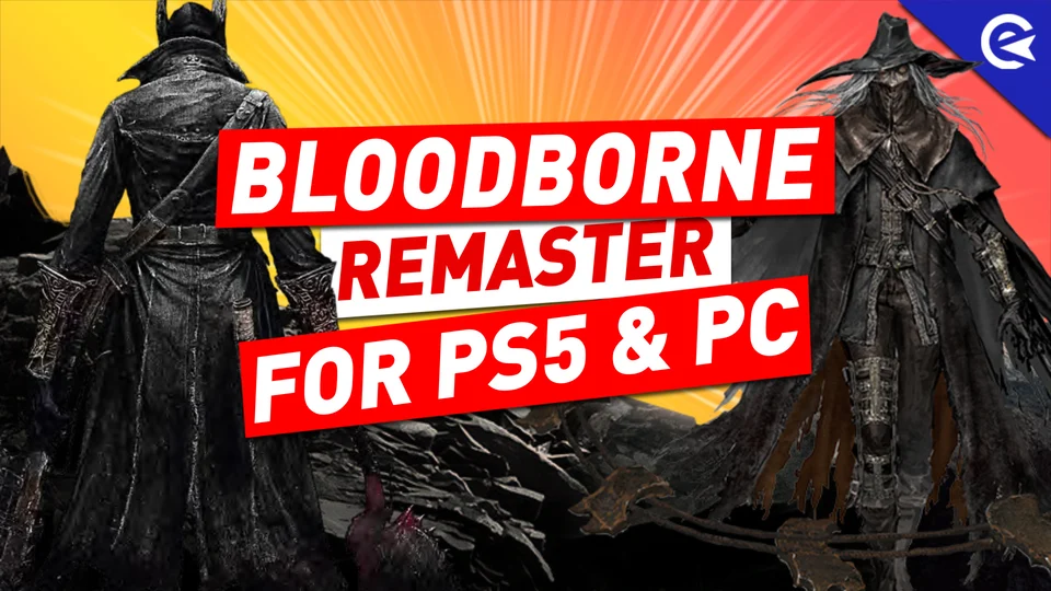EarlyGame | Bloodborne Remastered Coming to PS5 and PC!