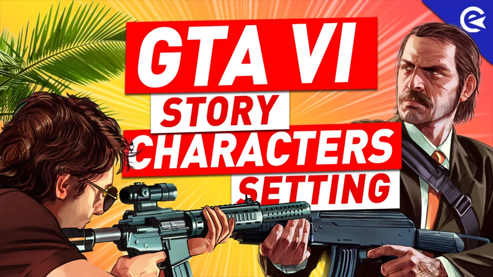 EarlyGame | GTA 6 Story Rumors & Leaks Roundup - Everything We Know