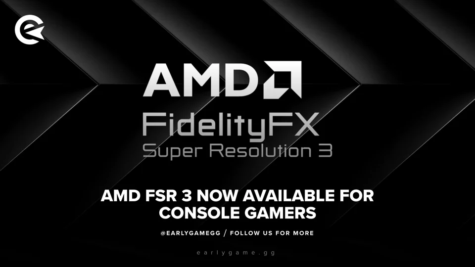 AMD FSR 3 Now Available for Consoles... With A Catch | EarlyGame