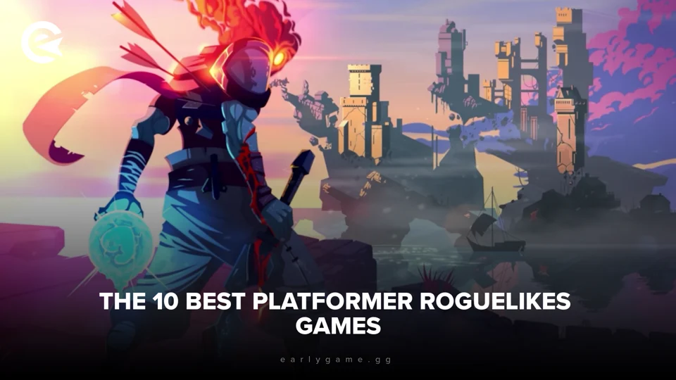 EarlyGame | The 10 Best Platformer Roguelikes Games