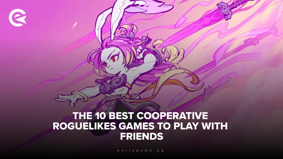 EarlyGame | The 10 Best Cooperative Roguelikes Games To Play With…