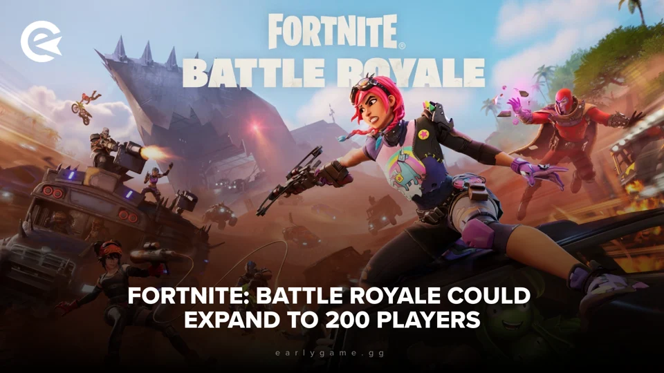 Fortnite: Battle Royale Could Expand To 200 Players | EarlyGame