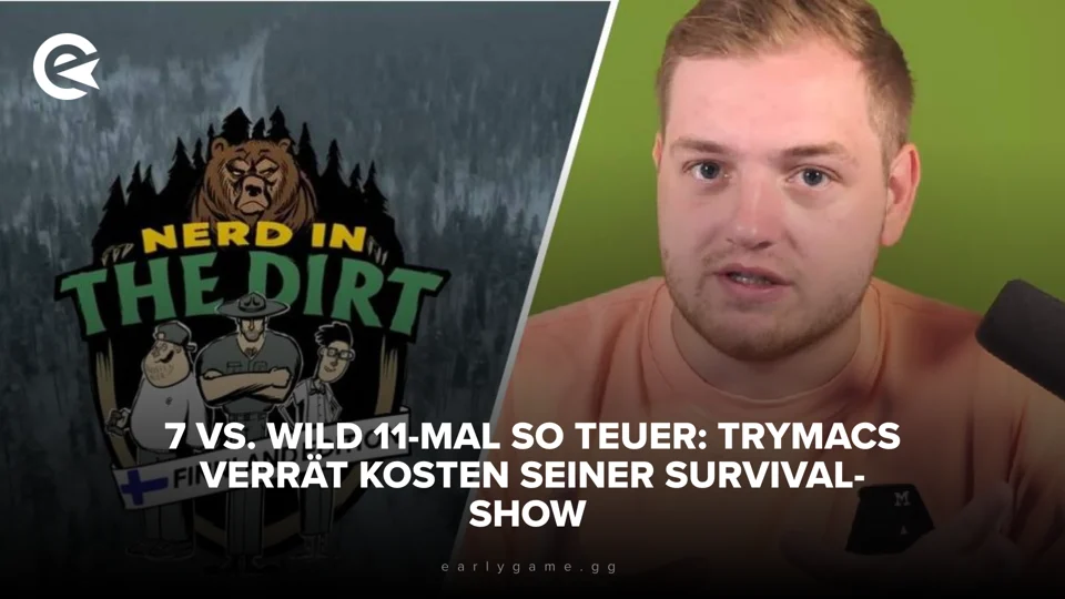 7 vs. Wild 11-mal so teuer: Trymacs verrät Kosten seiner… | EarlyGame