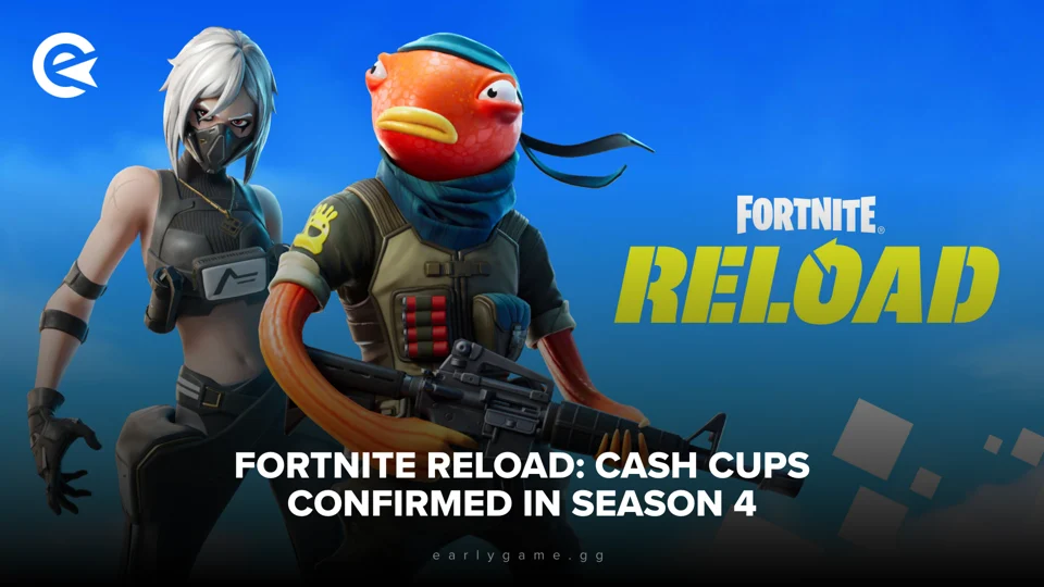 Fortnite Reload: Cash Cups Confirmed In Season 4 | EarlyGame
