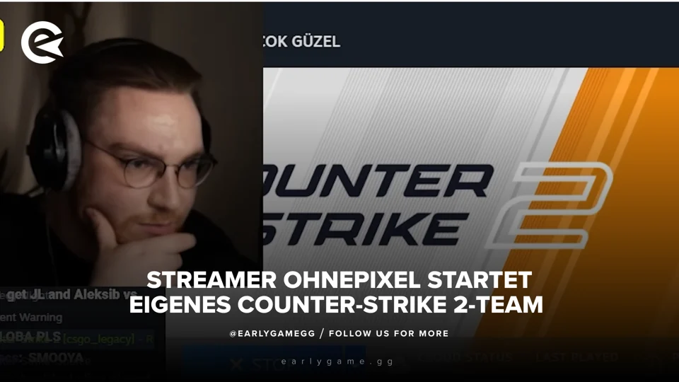 Streamer ohnePixel startet eigenes Counter-Strike 2-Team… | EarlyGame Streamer ohnePixel startet eigenes Counter-Strike 2-Team… | EarlyGame