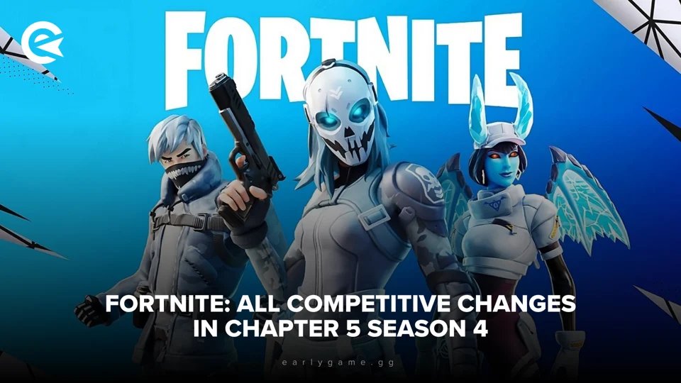 Fortnite: All Competitive Changes In Chapter 5 Season 4 | EarlyGame