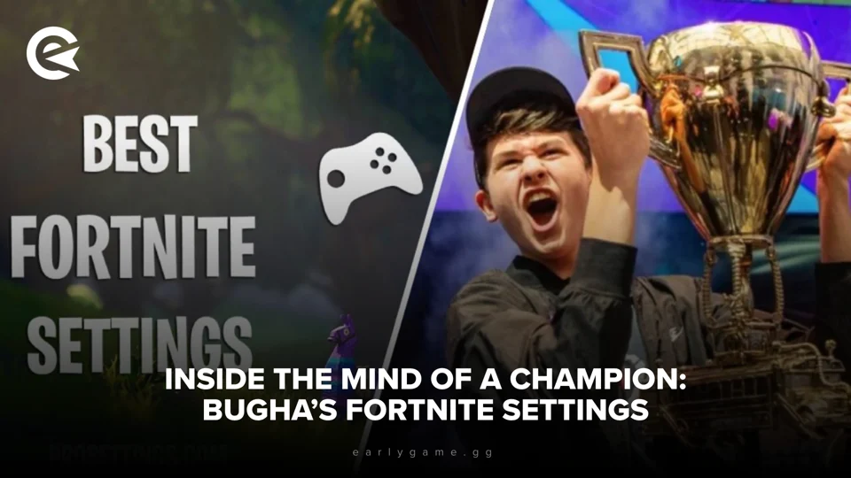 Inside The Mind Of A Champion: Bugha’s Fortnite Settings | EarlyGame