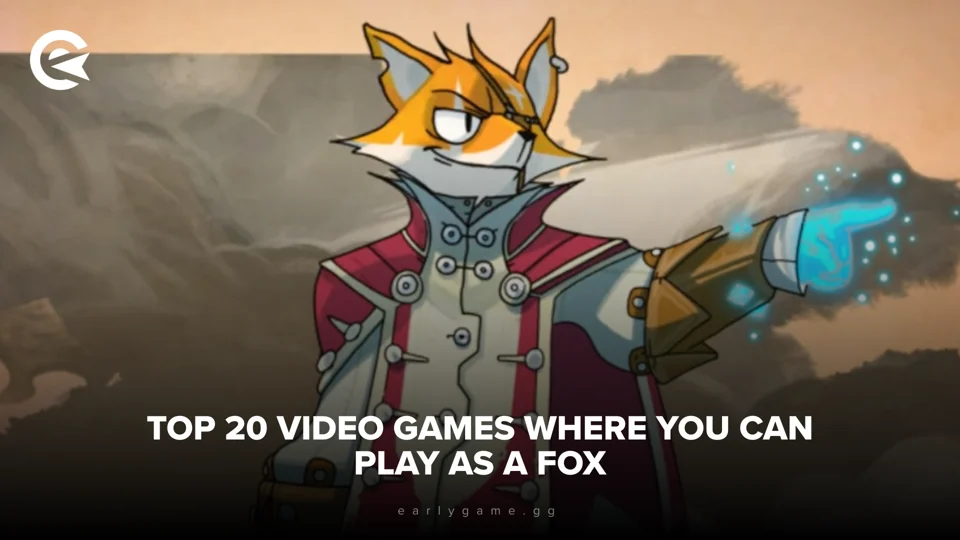 EarlyGame | Top 20 Video Games Where You Can Play As A Fox