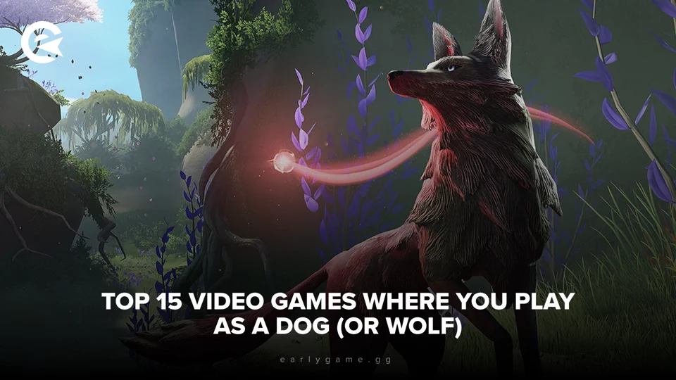 EarlyGame | Top 15 Video Games Where You Play As A Dog (Or Wolf)