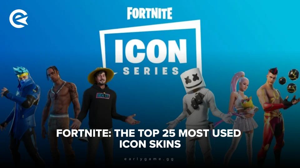 EarlyGame | Fortnite: The Top 25 Most Used Icon Skins