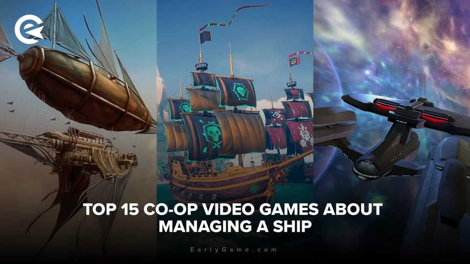 EarlyGame | Top 15 co-op video games about managing a ship: Sail the…