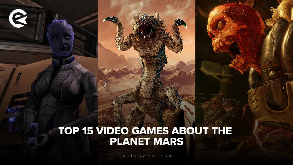 EarlyGame | Top 15 video games about the planet Mars