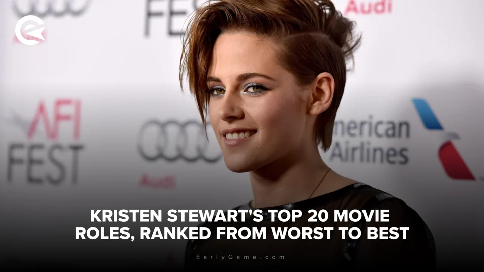 EarlyGame | Kristen Stewart's top 20 movie roles, ranked from worst…