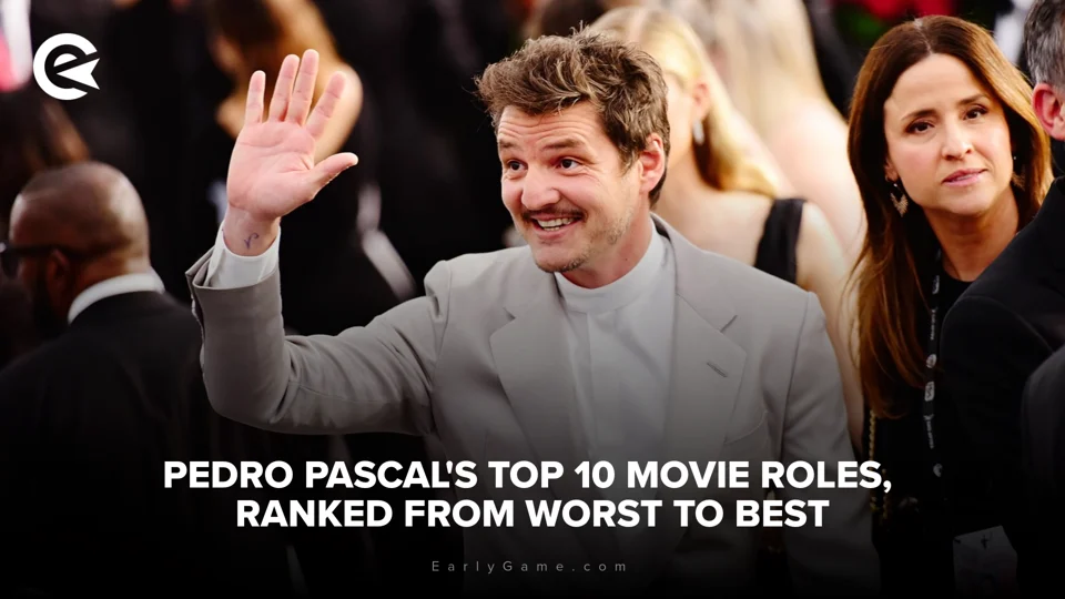 EarlyGame | Pedro Pascal's top 10 movie roles, ranked from worst to…