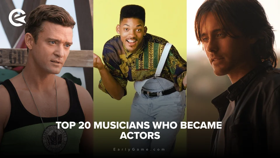 EarlyGame | Top 20 musicians who became actors