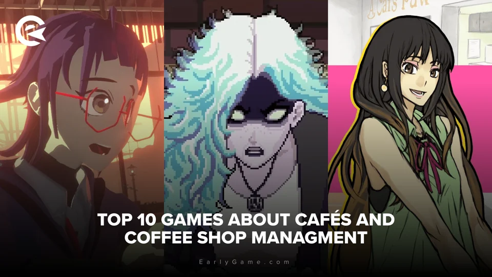 EarlyGame | Top 10 games about cafés and coffee shop managment