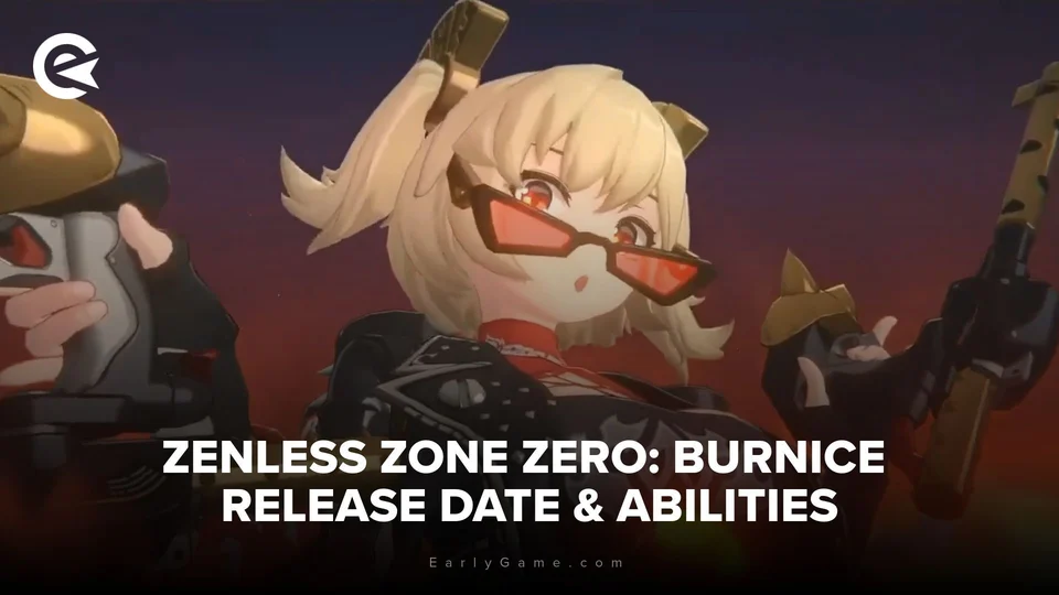 Zenless Zone Zero: Burnice | Release date & abilities | EarlyGame Zenless Zone Zero: Burnice | Release date & abilities | EarlyGame