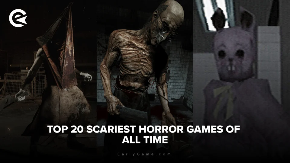 EarlyGame | Top 20 scariest horror games of all time