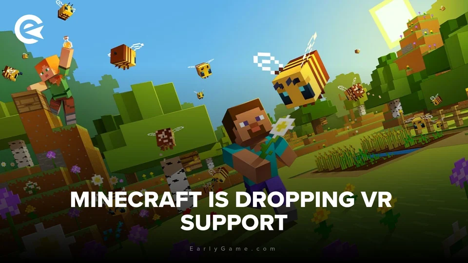 Minecraft is dropping VR support | EarlyGame