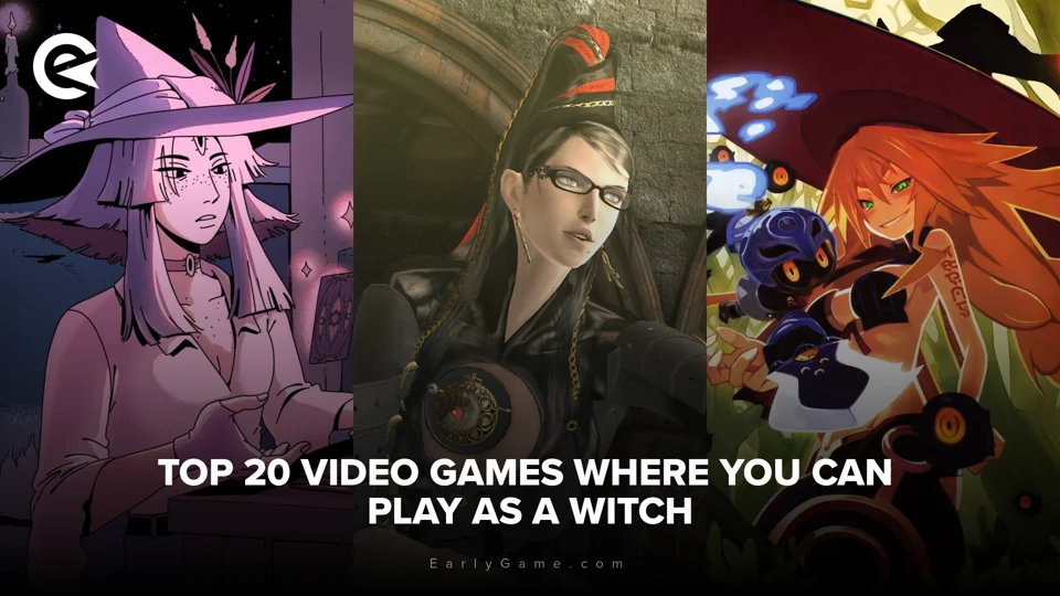 EarlyGame | Top 20 video games where you can play as a witch