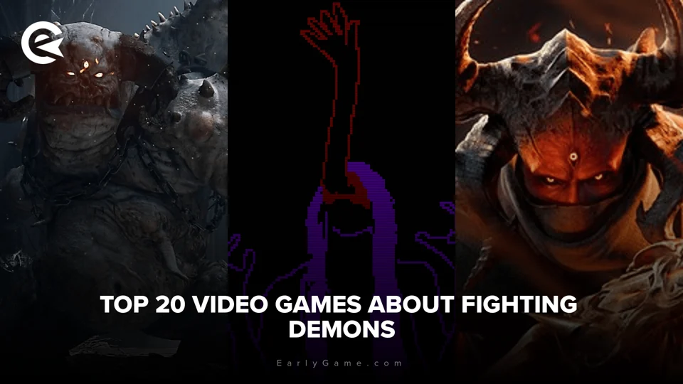 EarlyGame | Top 20 video games about fighting demons