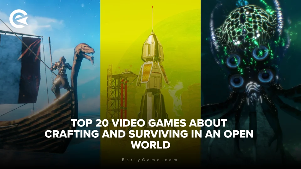 EarlyGame | Top 20 video games about crafting and surviving in an…
