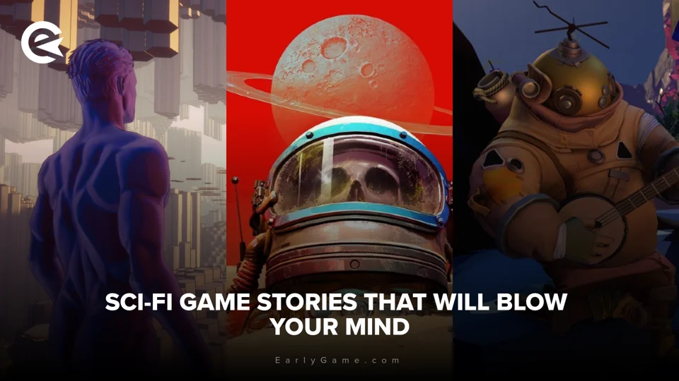 EarlyGame | Top 20 sci-fi game stories that will blow your mind