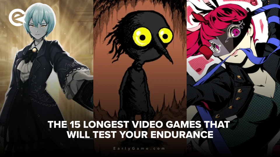 EarlyGame | The 15 longest video games that will test your endurance