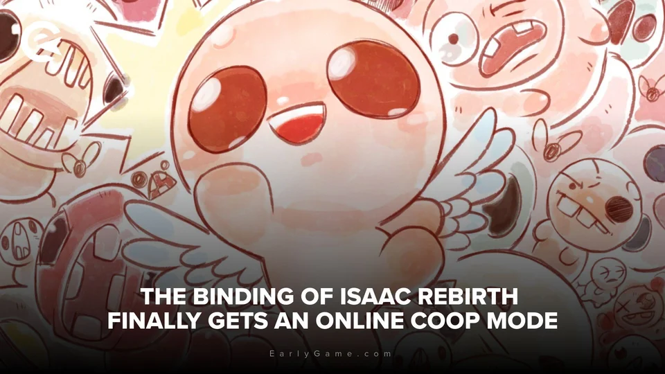 The Binding of Isaac Rebirth finally gets an online coop… | EarlyGame