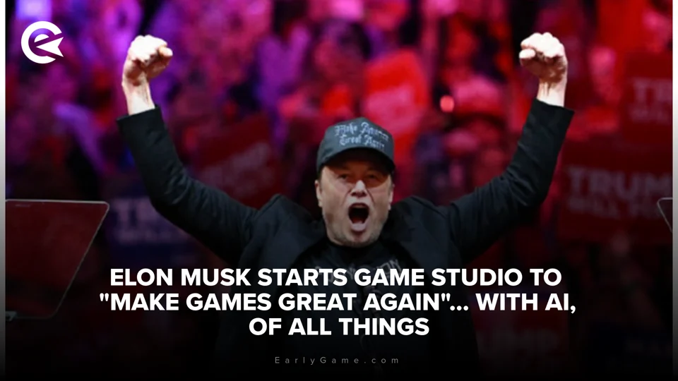 Elon Musk starts game studio to "make games great… | EarlyGame