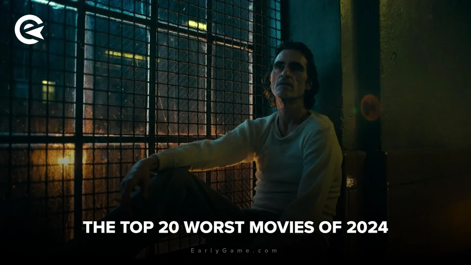 EarlyGame | The Top 20 Worst Movies Of 2024