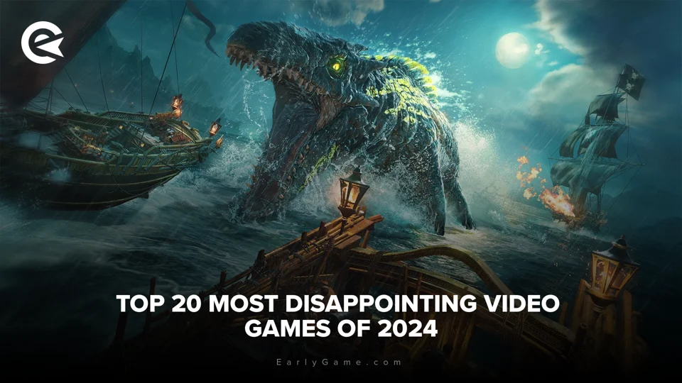 EarlyGame | Top 20 most disappointing video games of 2024