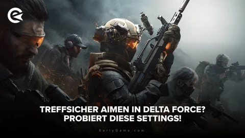 Treffsicher aimen in Delta Force? Probiert diese Settings! | EarlyGame