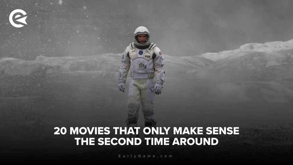 EarlyGame | 20 Movies That Only Make Sense the Second Time Around
