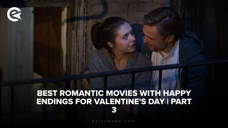 EarlyGame | Best Romantic Movies With Happy Endings for Valentine's…