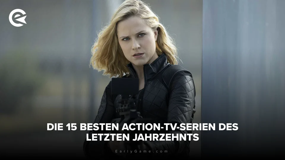 EarlyGame | Die 15 besten Action-TV-Serien des letzten Jahrzehnts