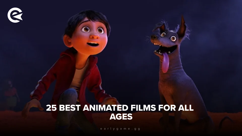 EarlyGame | 25 best animated films for all ages