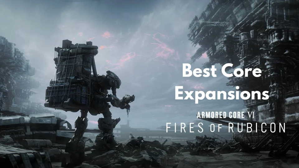 Armored Core 6: Best Core Expansions | EarlyGame