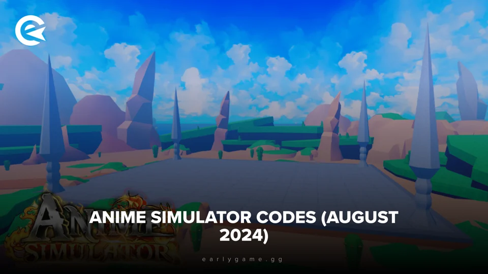 Anime Simulator Codes (August 2024) | EarlyGame