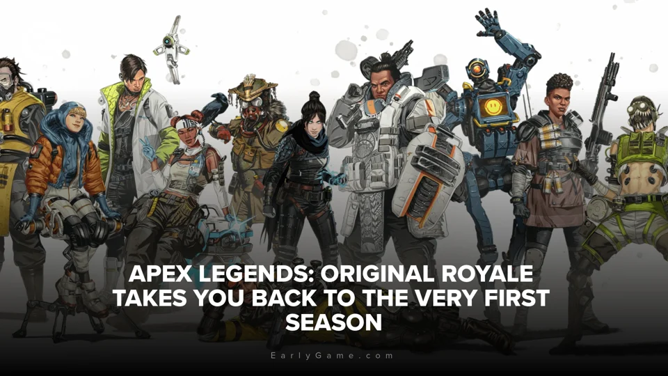 Apex Legends: Original Royale takes you back to the very… | EarlyGame