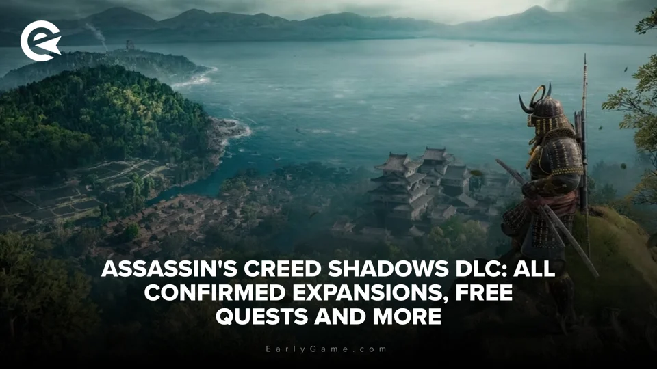 Assassin's Creed Shadows DLC: All Confirmed Expansions,… | EarlyGame