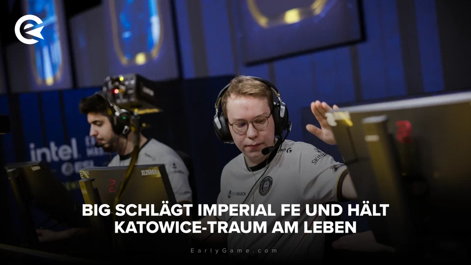 BIG schlägt Imperial fe und hält Katowice-Traum am Leben | EarlyGame
