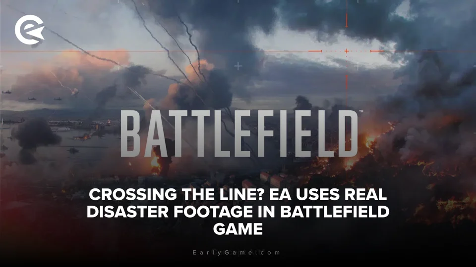 Crossing The Line? EA Uses Real Disaster Footage In… | EarlyGame