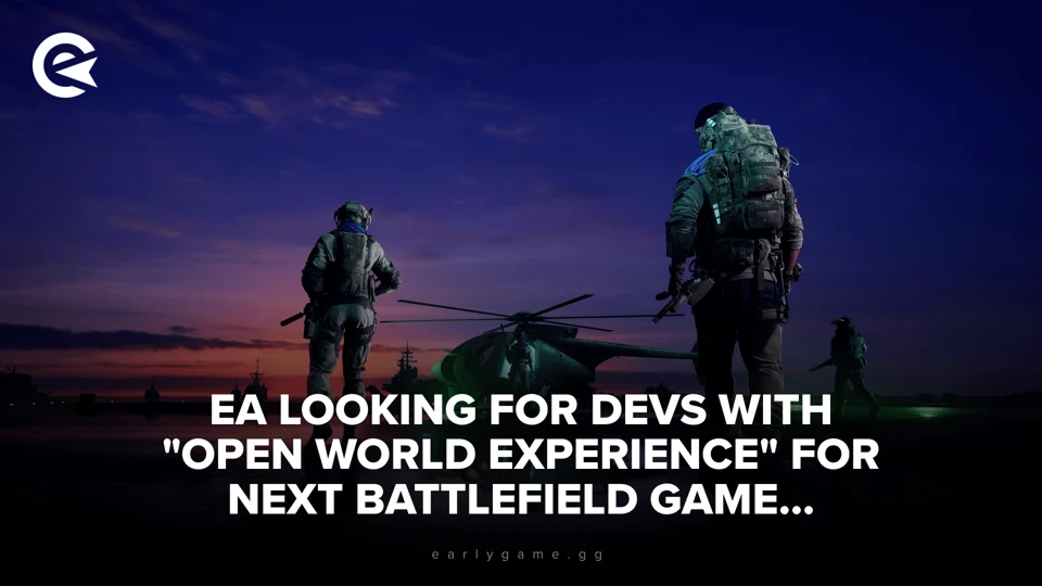 Can An Open World Battlefield Save The Franchise? Job Ad… | EarlyGame