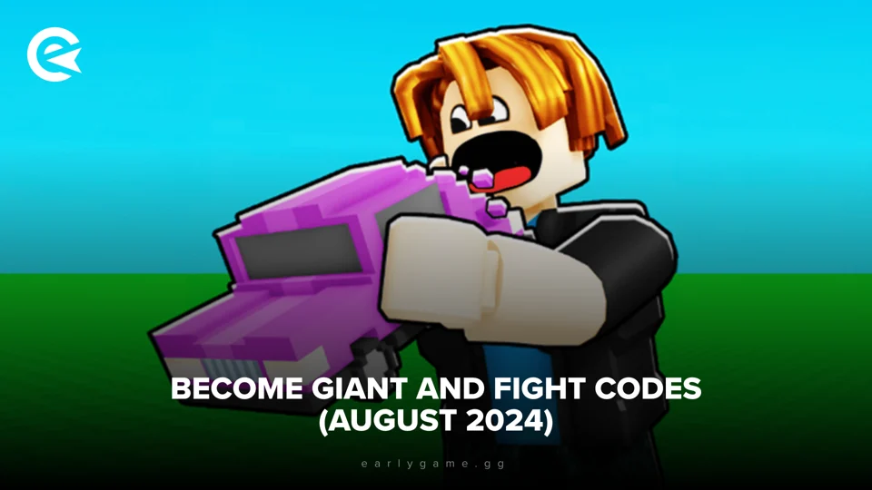 Become Giant and Fight Codes (August 2024) | EarlyGame