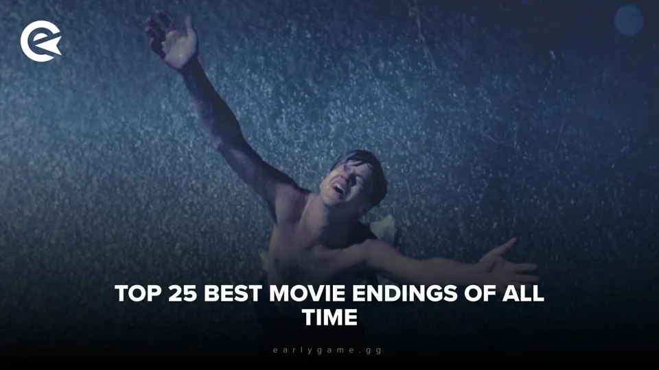 EarlyGame | Top 25 Best Movie Endings Of All Time