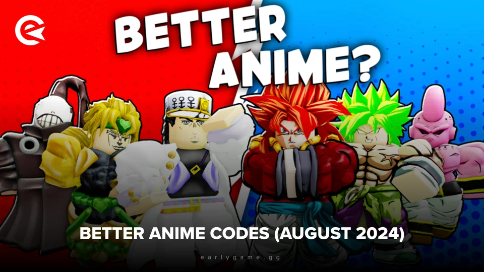 Better Anime Codes (August 2024) | EarlyGame
