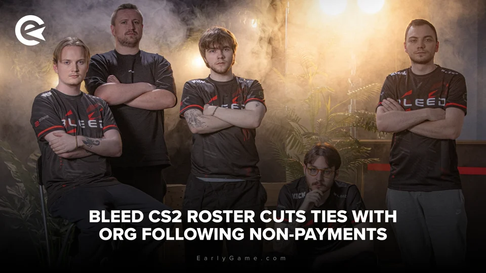 CS2: BLEED roster cuts ties with org after non-payments | EarlyGame